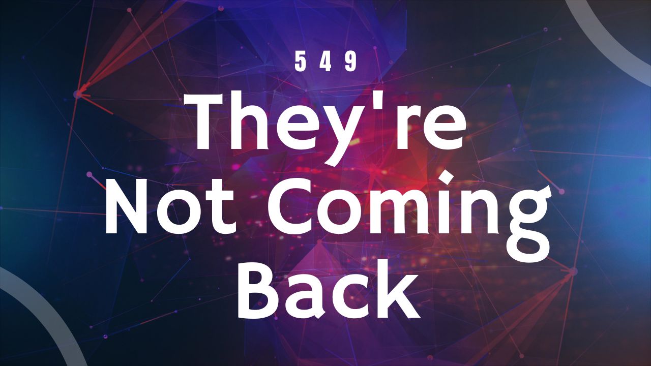 549 They’re Not Coming Back - Train Retail